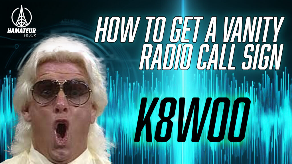 How To Get A Ham Radio Vanity Call Sign - Hamateur Hour